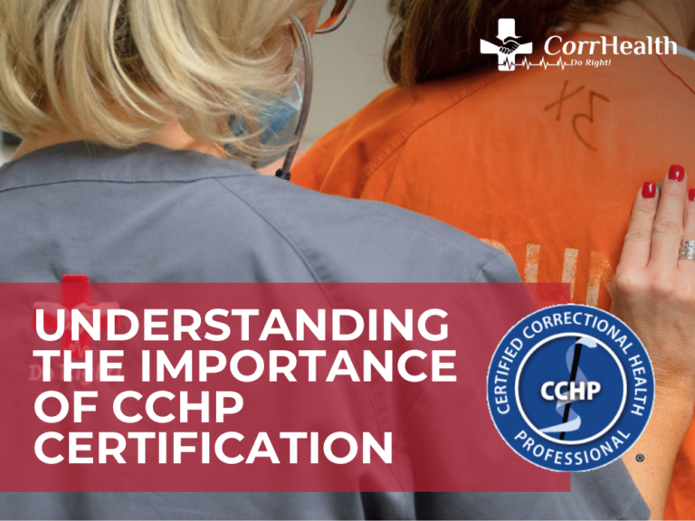 Understanding the Importance of CCHP Certification at CorrHealth